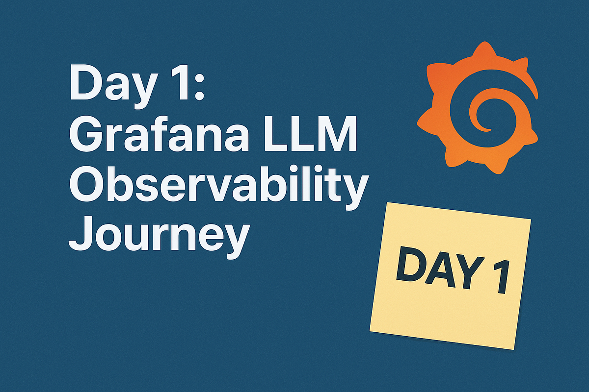 From Scratch to LLM Observability in Grafana: My Open-Source Journey ...
