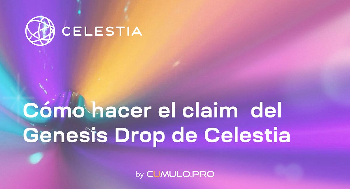 Cómo hacer el claim del Genesis Drop de Celestia | by Cumulo | Medium