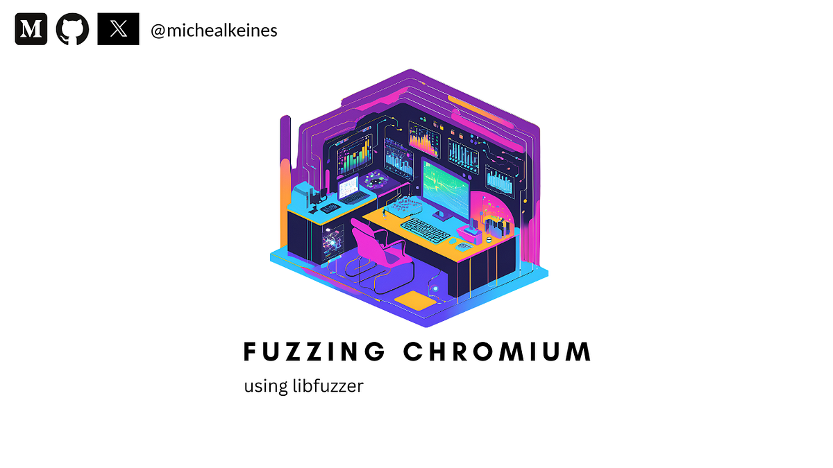 Fuzzing Chromium Using LibFuzzer. I have been wanting to learn fuzzing… | by Micheal Keines | Medium