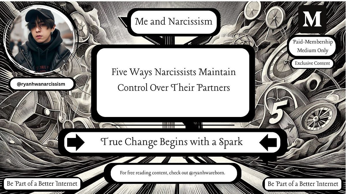 Five Ways Narcissists Maintain Control Over Their Partners | by Ryan ...