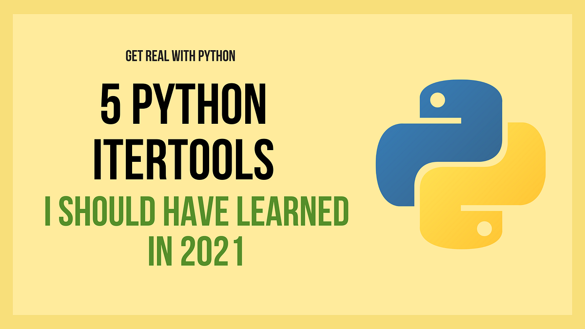 5 Python Itertools I Should have Known in 2021 | by Varun Singh | Medium