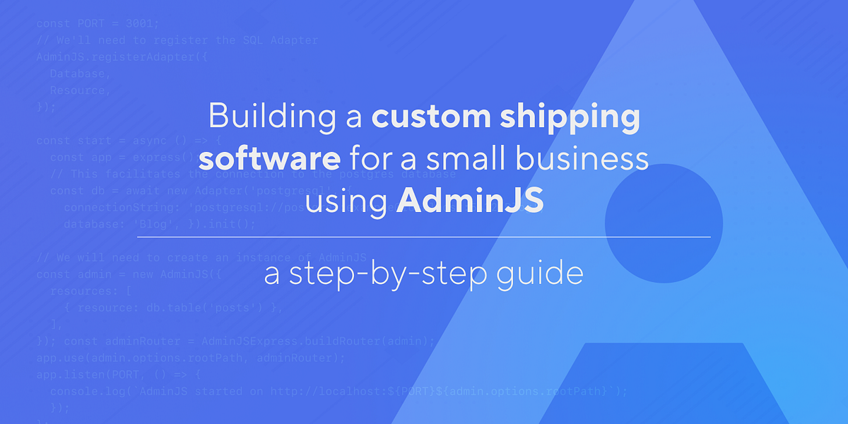 Building a custom shipping software for a small business using AdminJS | by Adam Frydrych ...