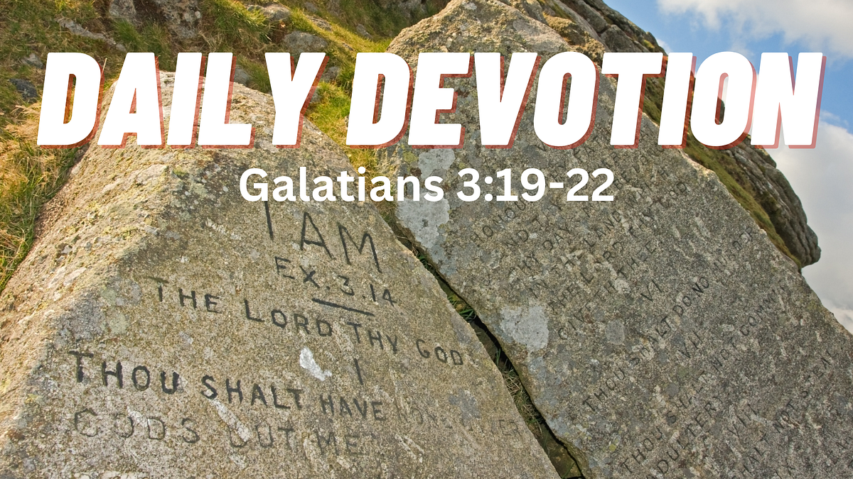 The Ten Commandments Explained. Galatians 3:19–22 | by Pastor Rich Bitterman | Medium