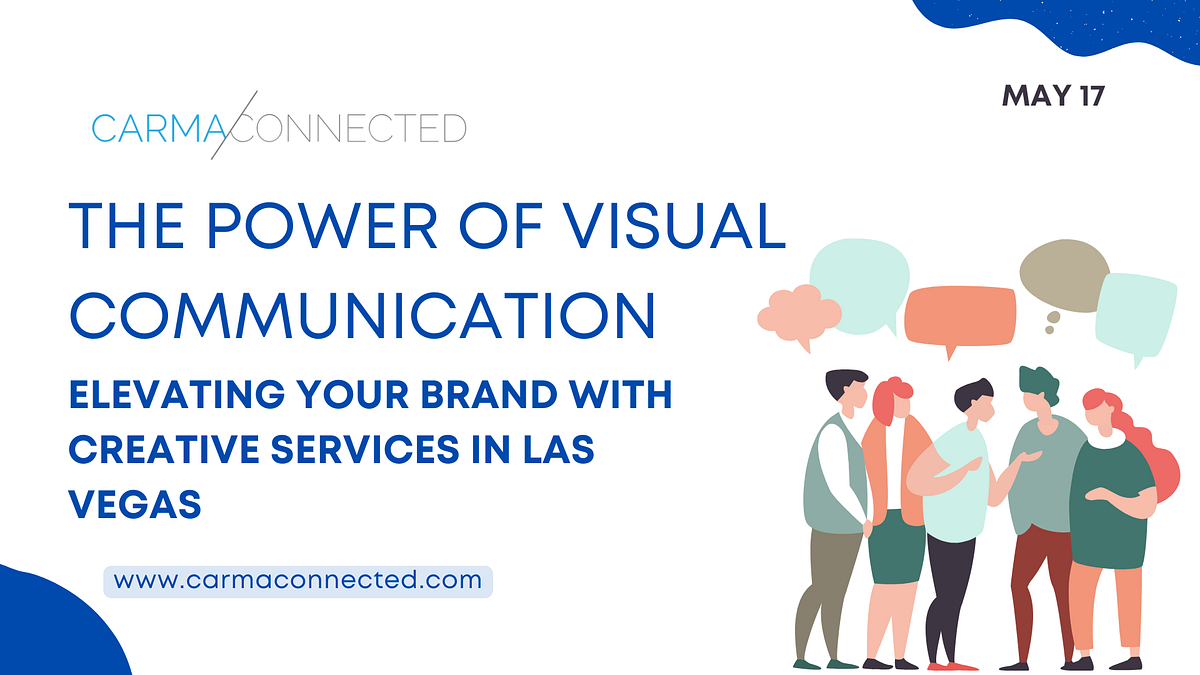 The Power of Visual Communication: Elevating Your Brand with Creative ...