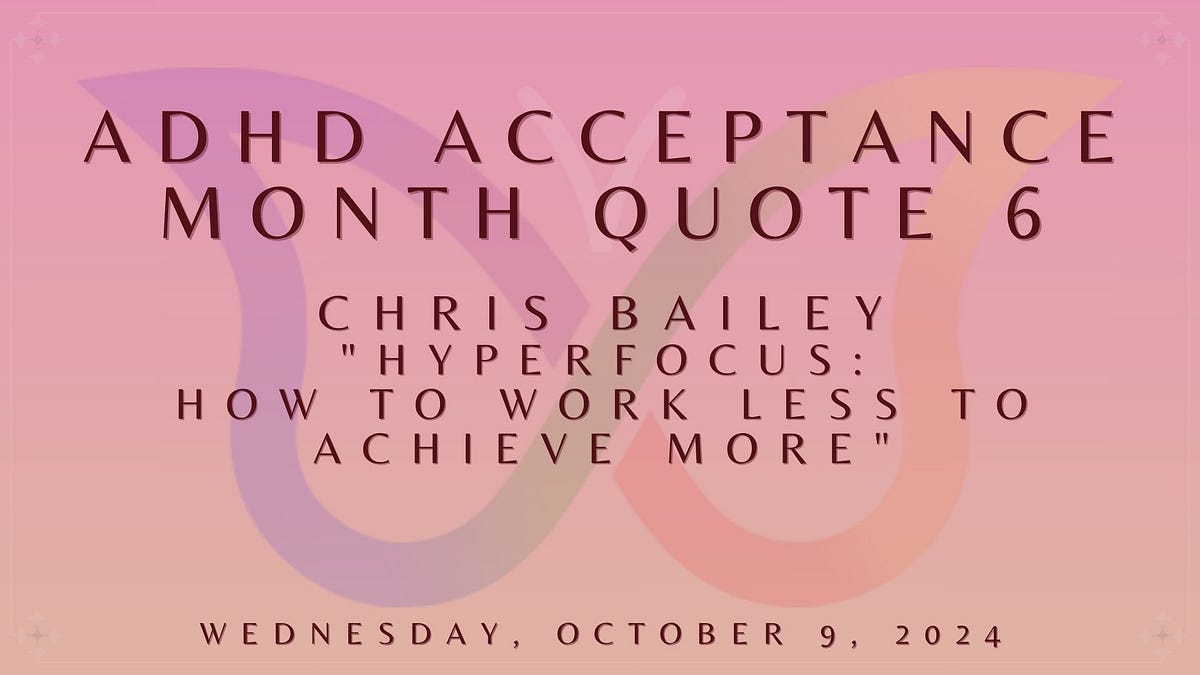 ADHD ACCEPTANCE MONTH QUOTE 6: Chris Bailey | MonriaTitans | Medium