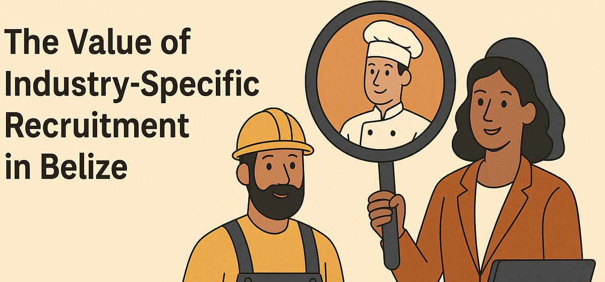 The Value of Industry-Specific Recruitment in Belize | by Olivia Peterson | Jun, 2025 | Medium