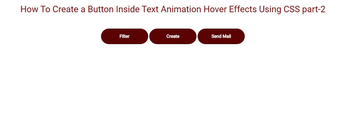 How To Create A Button Inside Text Animation Hover Effects Using Css Part 2 By Hdtank Medium 8767