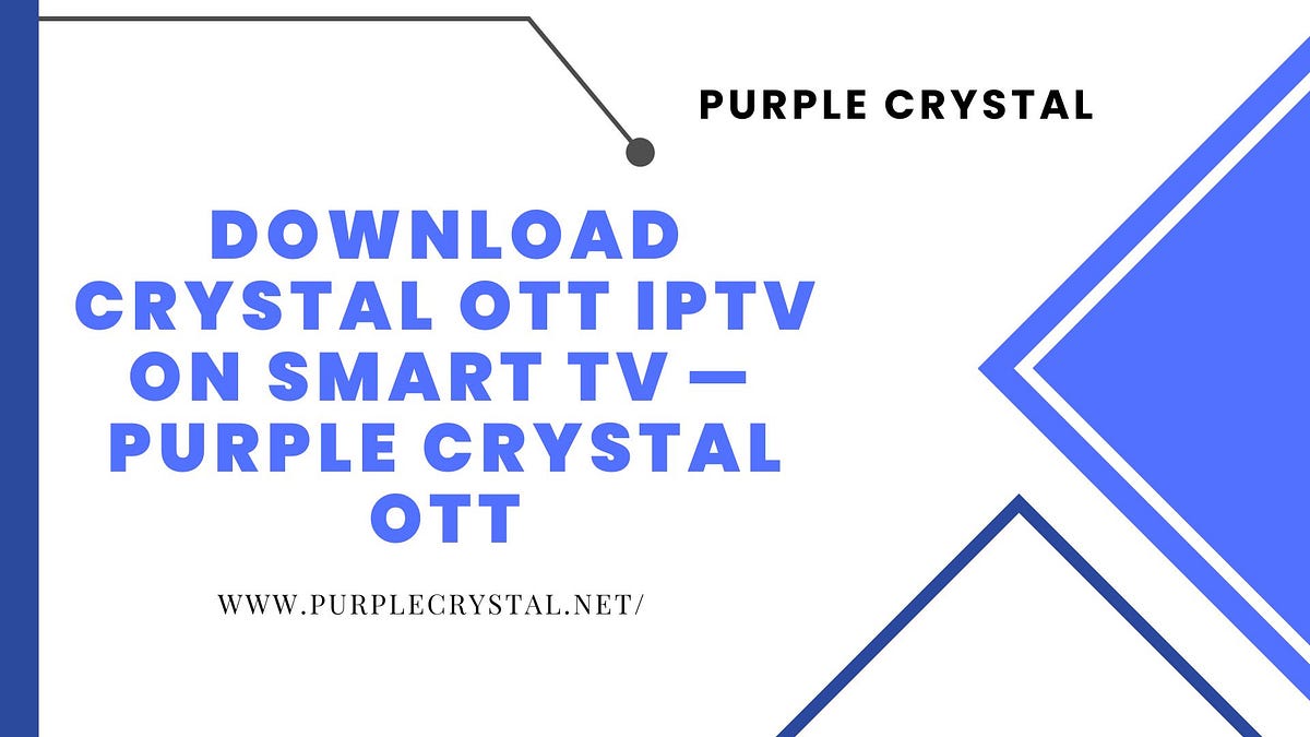 Download Crystal OTT IPTV On Smart TV — Purple Crystal OTT | by ...