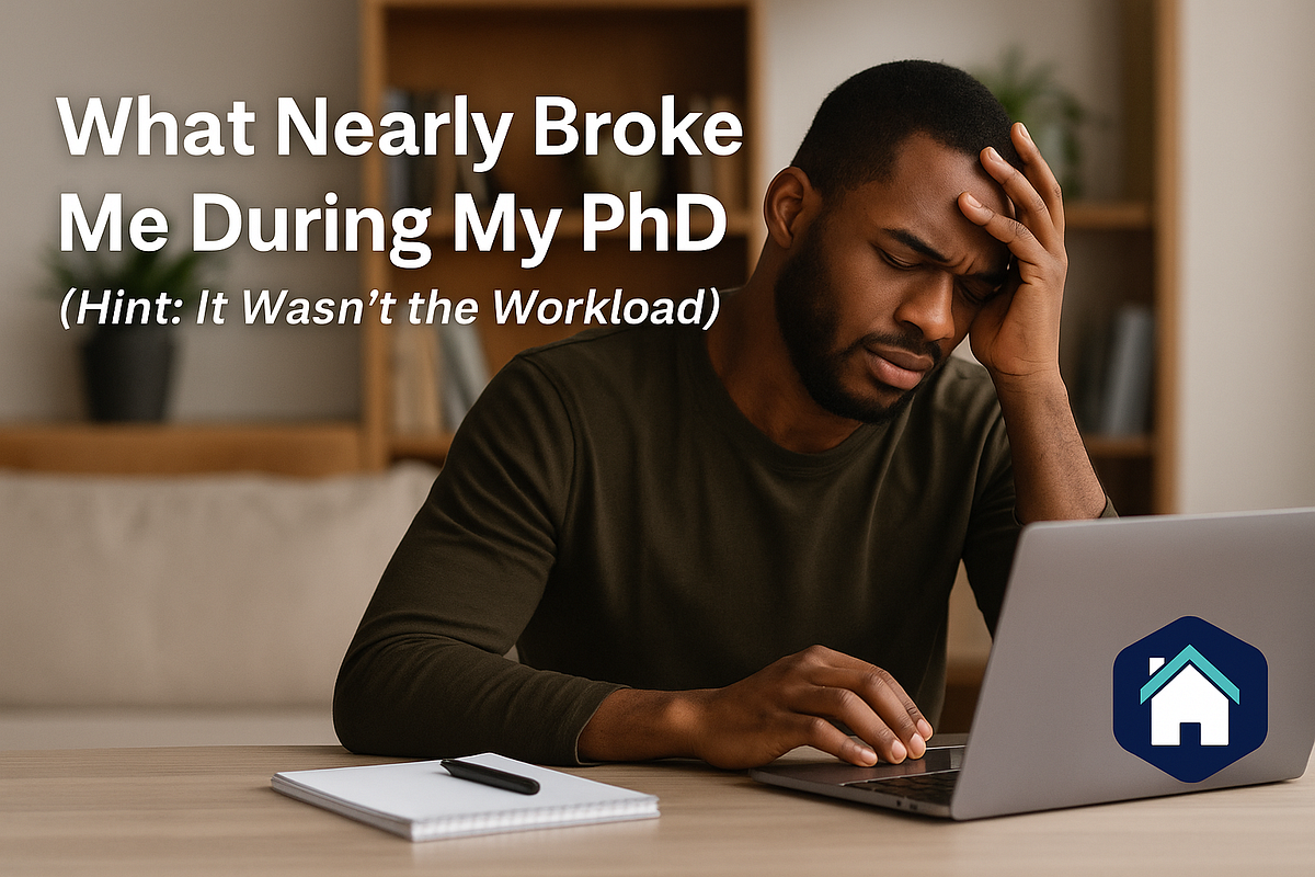 What Nearly Broke Me During My PhD (Hint: It Wasn’t the Workload) | by ...