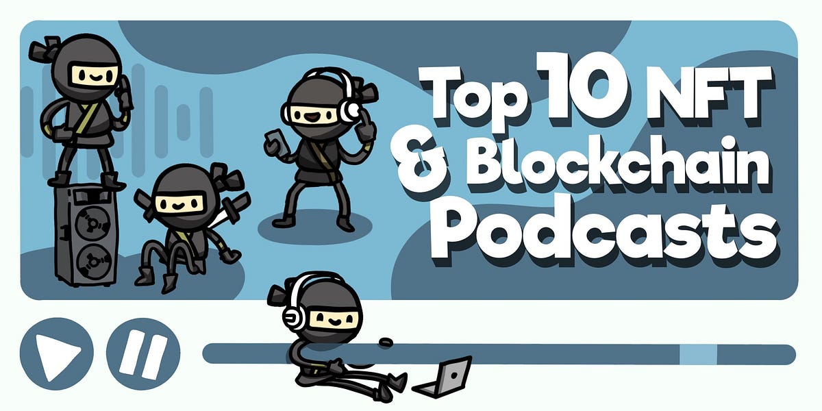 Top NFT Podcasts You Need To Follow 👀 | by Ninja Squad | Ninja Squad ...