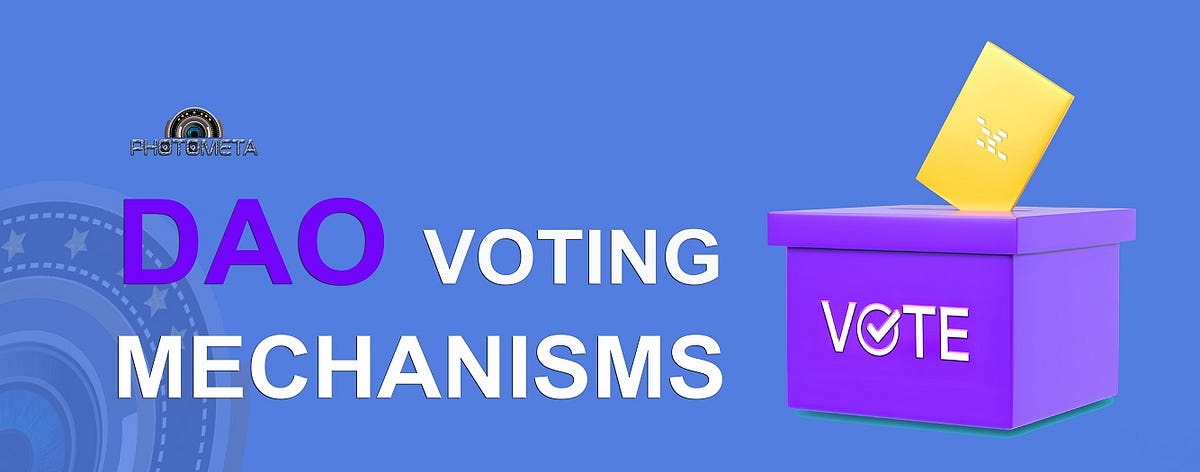 DAO VOTING Mechanism. Photometa DAO (Decentralized Autonomous… | by Photometa Club | Medium
