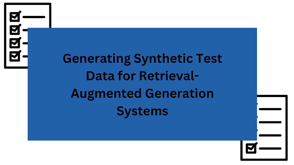 Generating Synthetic Test Data for Retrieval-Augmented Generation ...