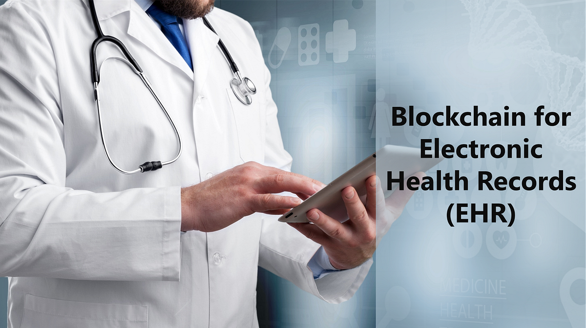 Blockchain for Electronic Health Records (EHR) | by Techskill Brew ...