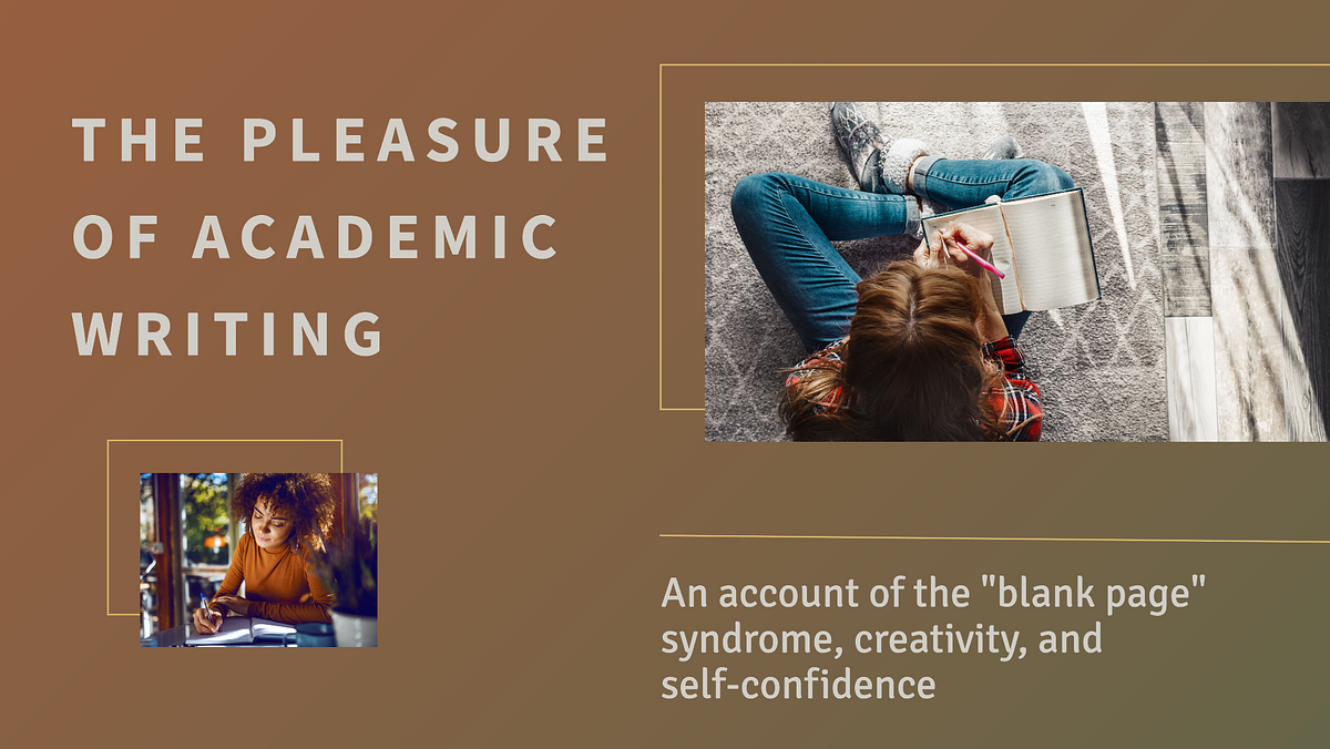 3 reasons why I love academic writing: An account of the “blank page ...