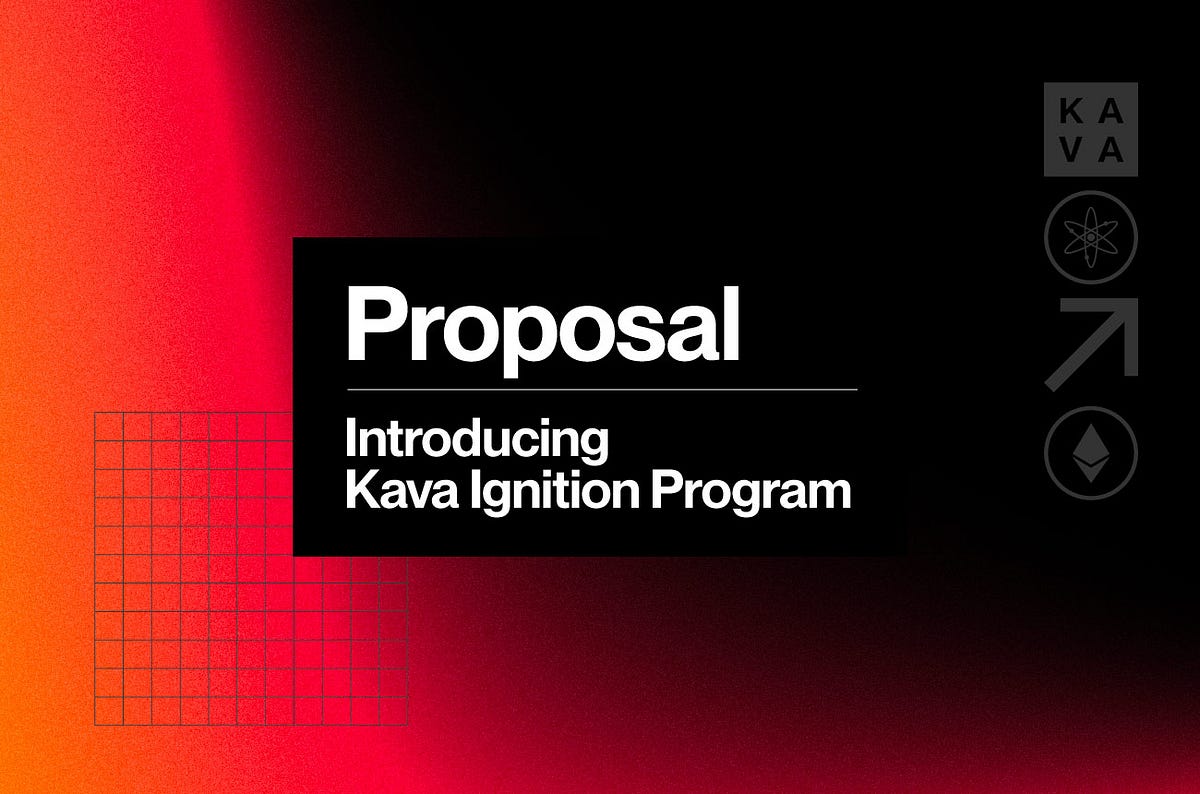 Kava Proposal #157: Introducing The Kava Ignition Program | by Kava_Chain | Medium