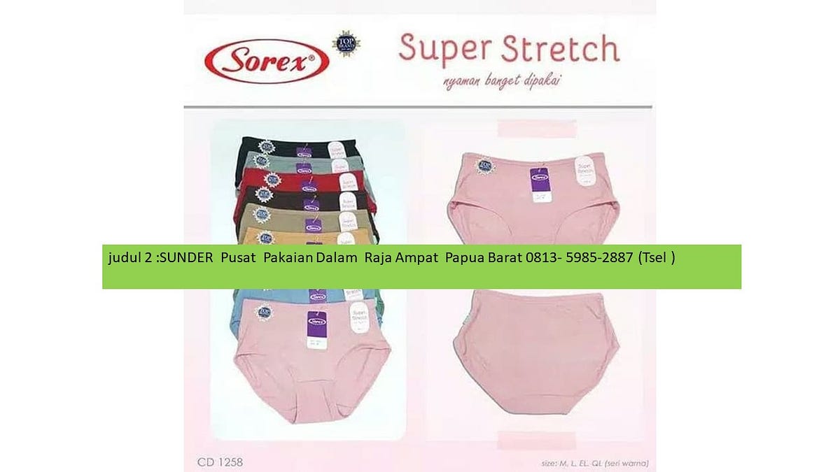 SUNDER Pusat Pakaian Dalam Raja Ampat Papua Barat 0813- 5985–2887 (Tsel ) | by pusatpakaiandalam ...