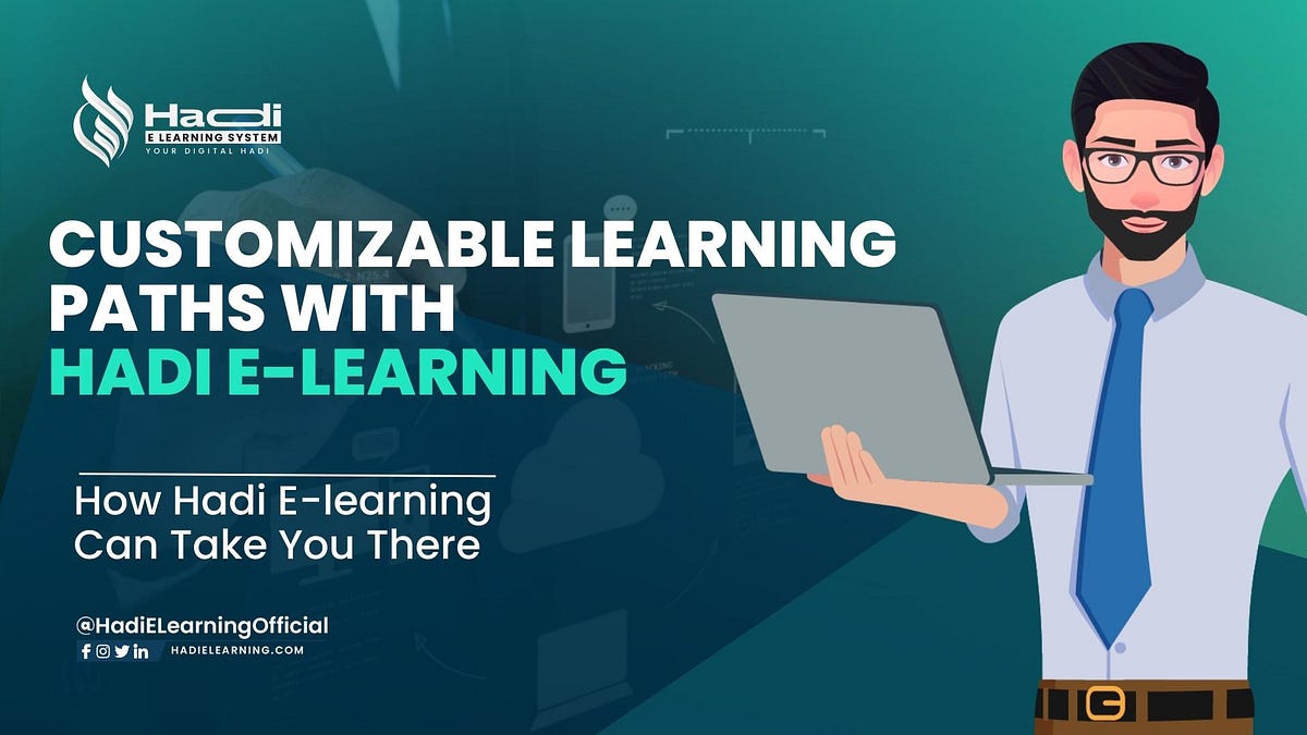 Customizable Learning Paths With Hadi E-Learning | by Hadi E-learning ...