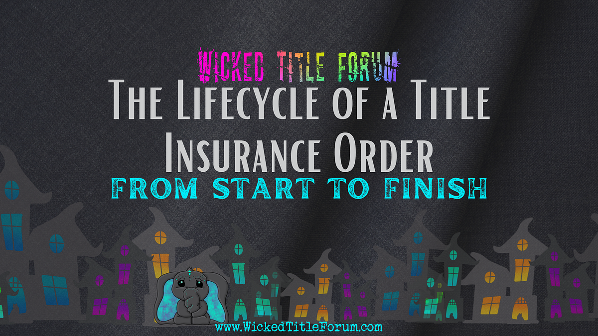The Lifecycle of a Title Insurance Order: From Start to Finish | by ...