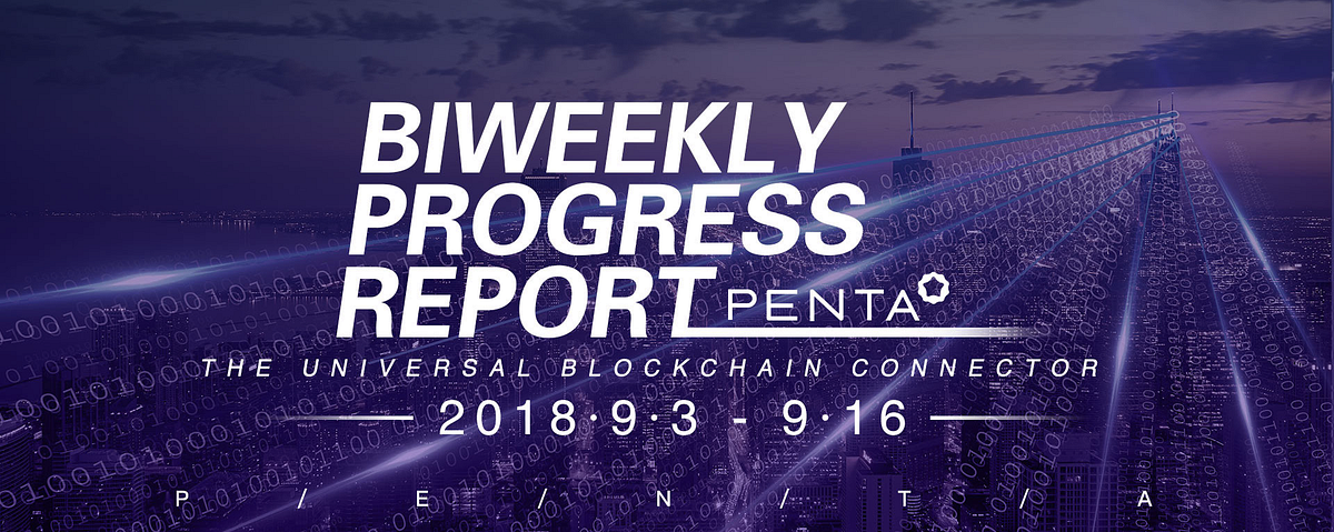 Penta (PNT) Biweekly Progress Report from September 3 to September 16 ...