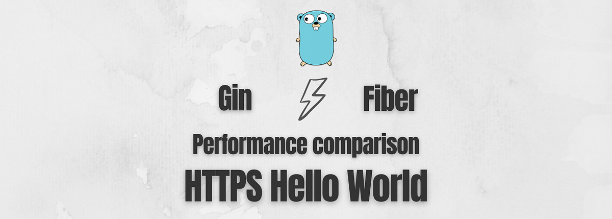 Go Gin vs Fiber: HTTPS Hello World performance | Tech Tonic