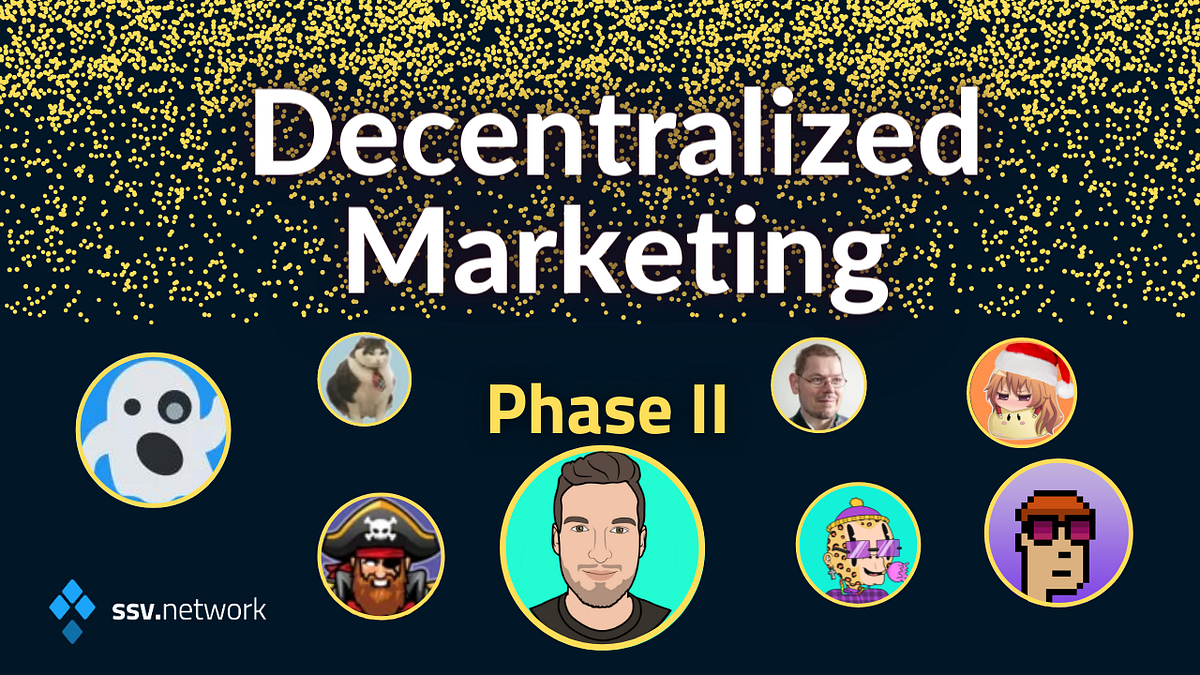 ‘Decentralized Ownership — Marketing’ Phase II | by EranE | SSV Network ...