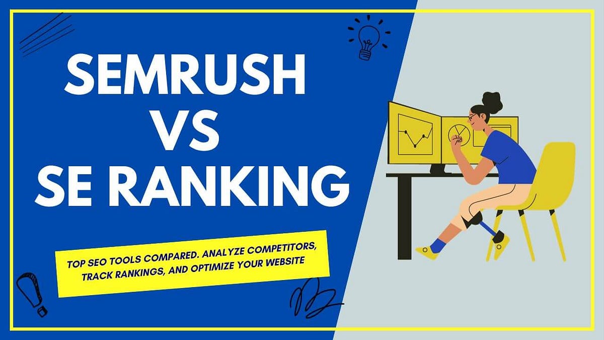 SEMRush vs SE Ranking: A Comprehensive Comparison of Two Powerful SEO ...