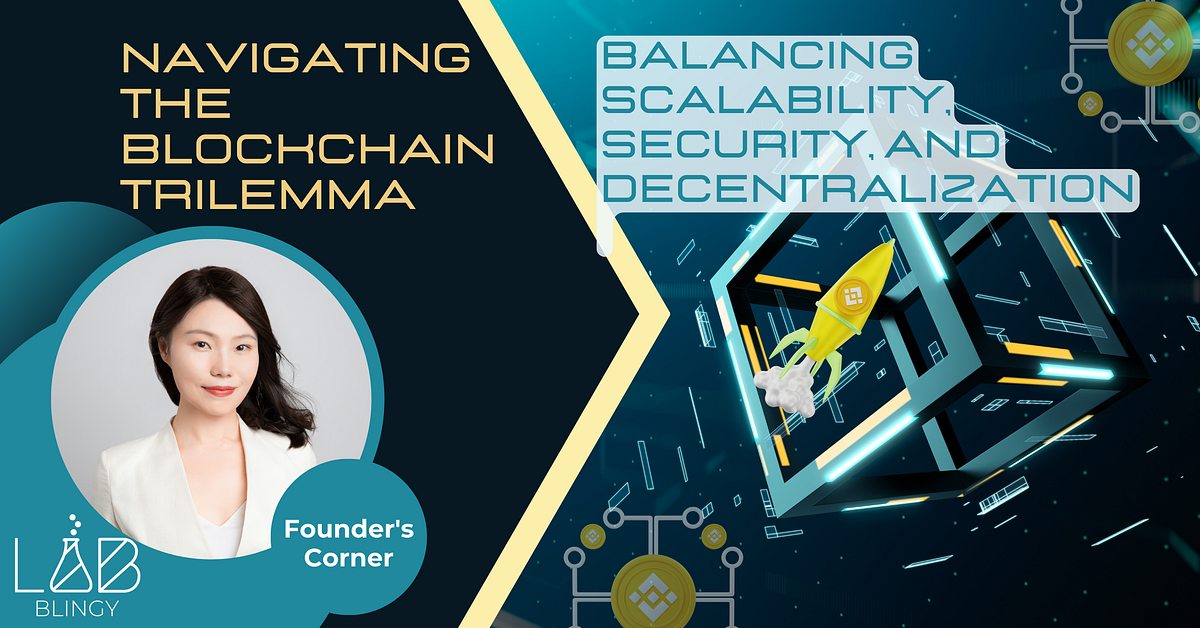 Navigating the Blockchain Trilemma: Balancing Scalability, Security, and Decentralization | by ...