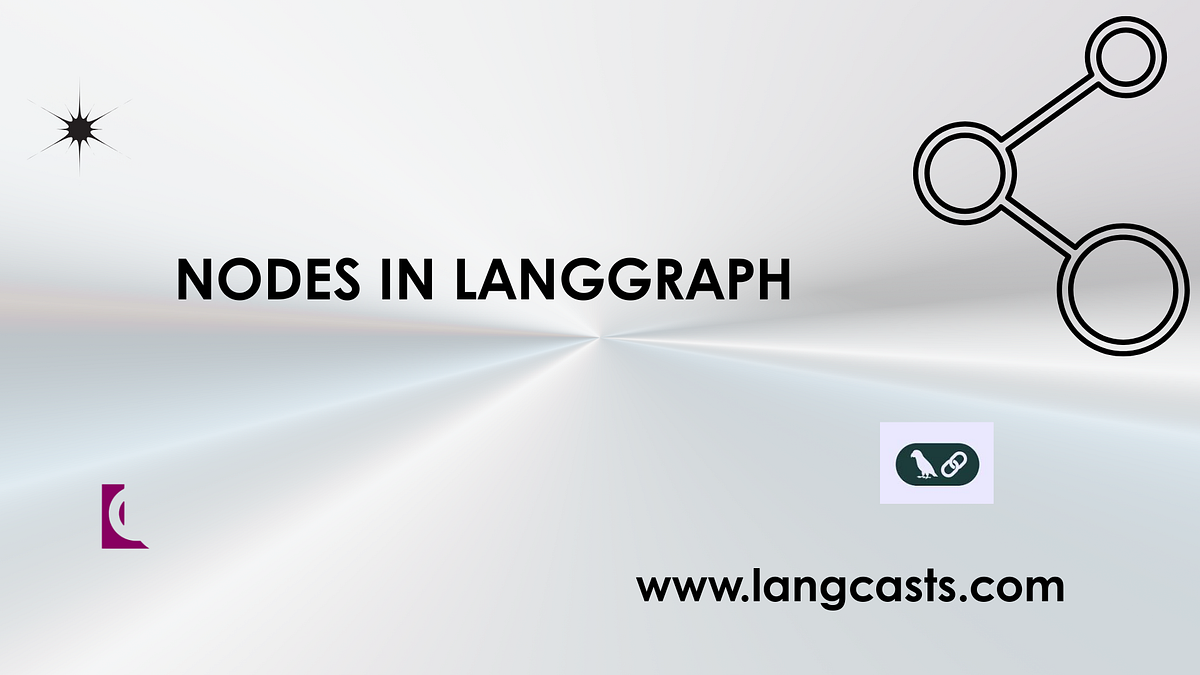 A Beginner’s Guide to Getting Started with Nodes in LangGraph | by Damilola Oyedunmade | AI ...