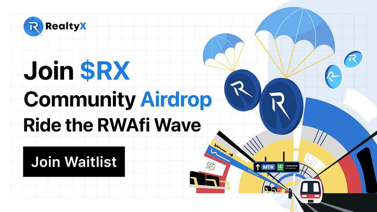 Join $RX Community Airdrop: Ride the RWAfi Wave | by Jade | RealtyX DAO | Medium