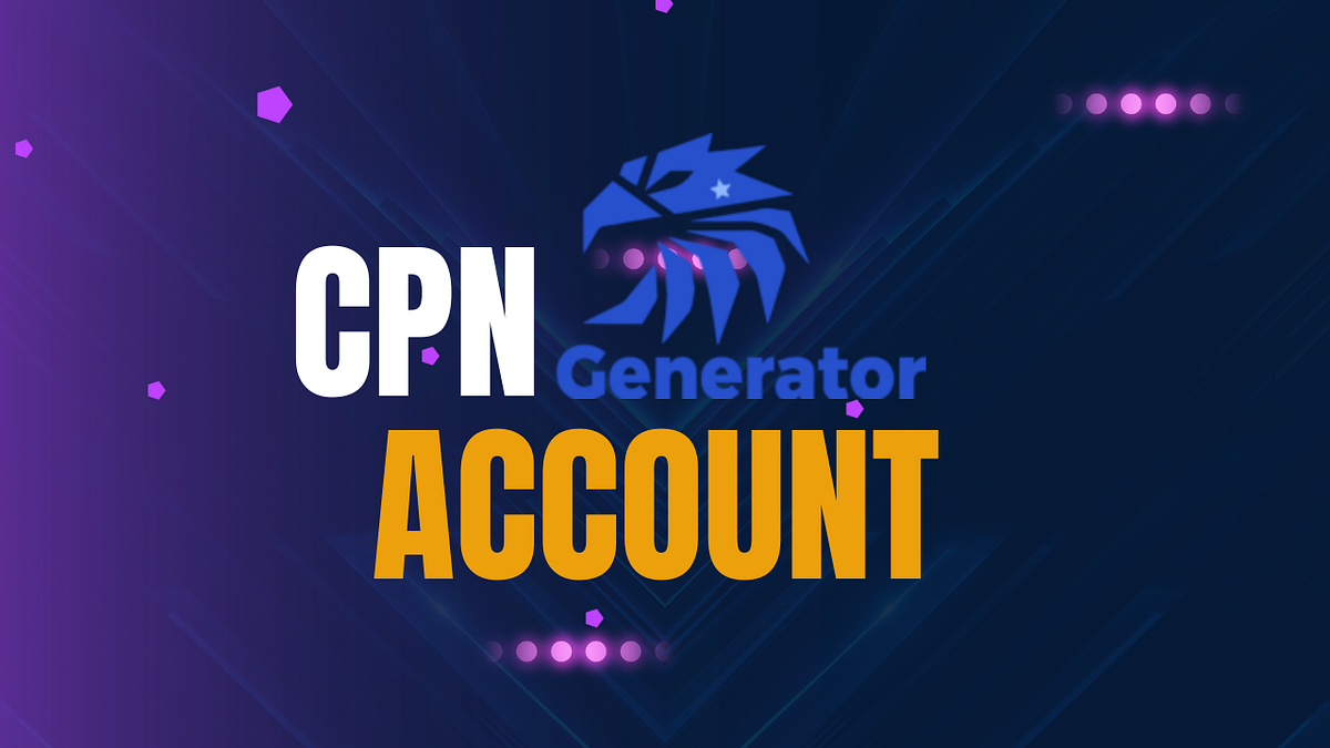 A Comprehensive Guide to CPN for Account Access: Unlocking Opportunities for Free | by ...