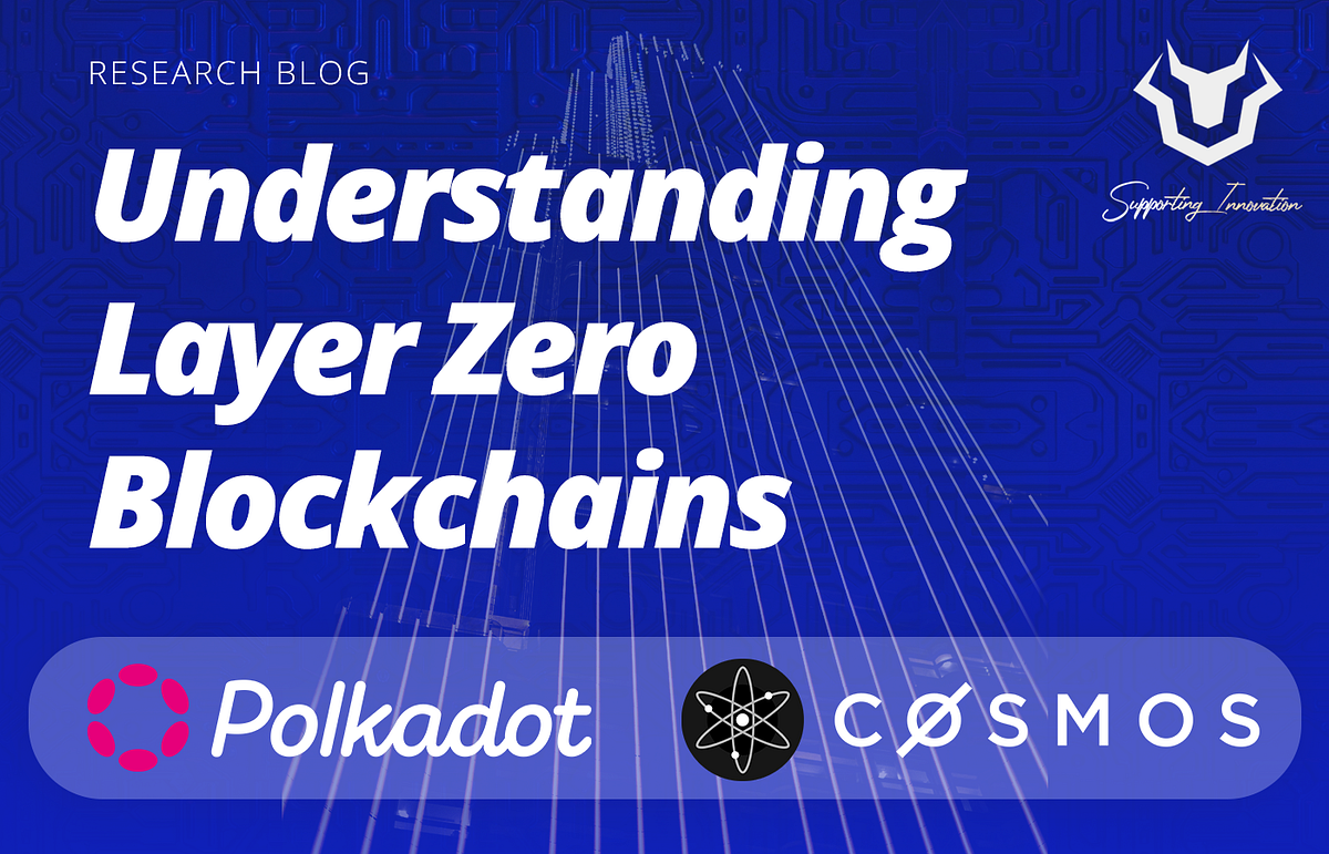 Understanding Layer Zero Blockchains / Research Blog | by Kef Ventures | Medium
