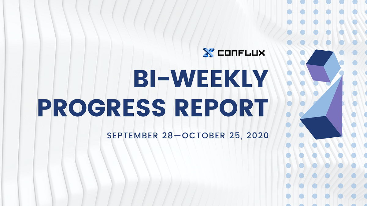 Bi-Weekly Progress Report: September 28–October 25, 2020 | by Conflux ...
