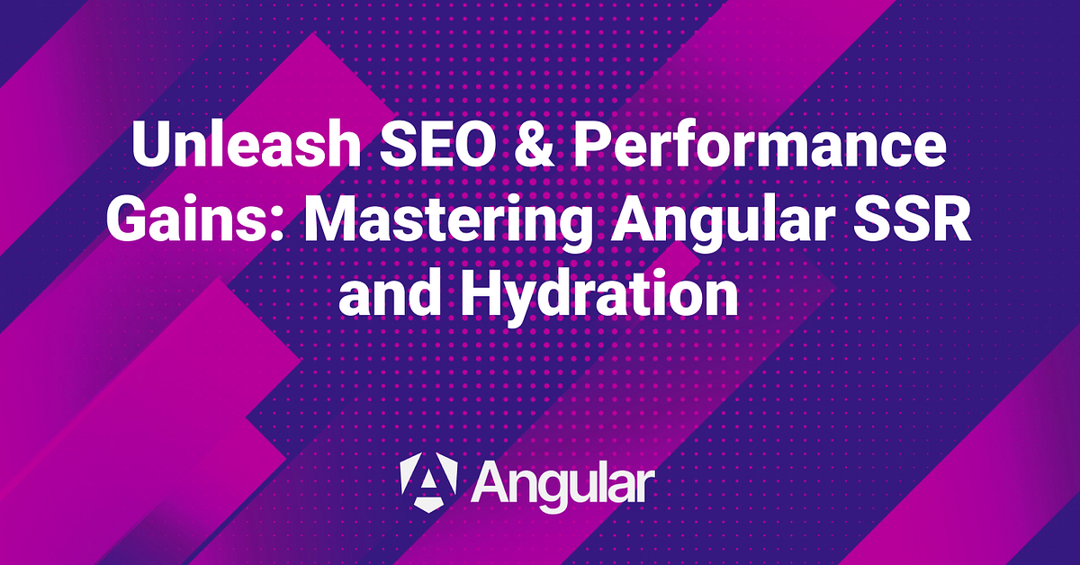Unleash SEO & Performance Gains: Mastering Angular SSR and Hydration | by Hamdi Hmidi | Jul ...