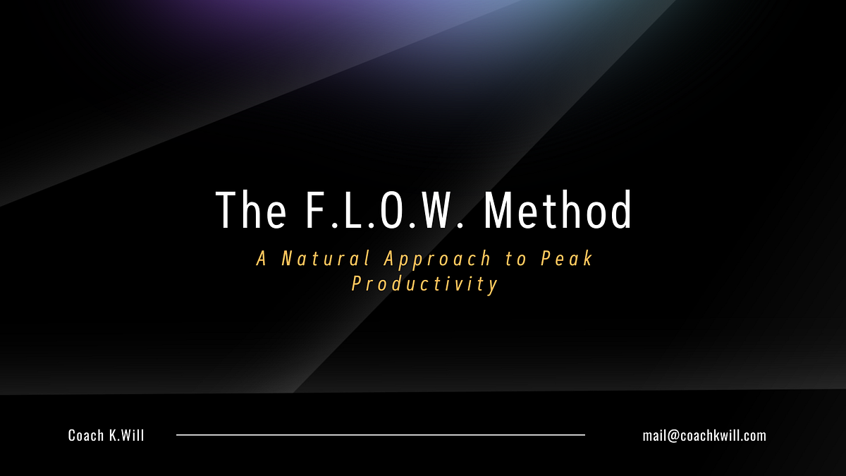 The F.L.O.W. Method: Stop Fighting Your Productivity Style | by Katrina ...