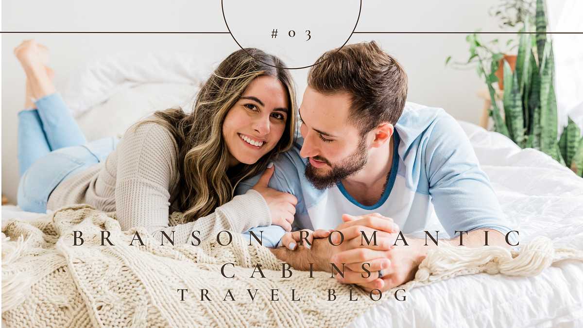 Escape to Romance: Branson’s Perfect Spring Cabins for Couples | by Tom ...