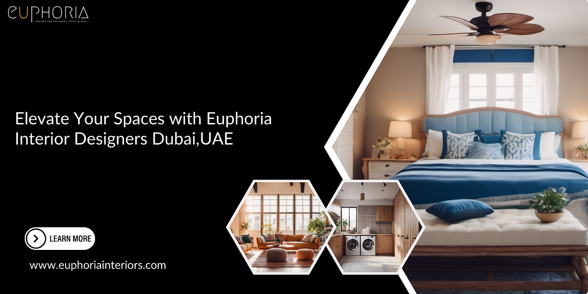 Elevate Your Spaces with Euphoria Interior Designers Dubai, UAE! | by ...