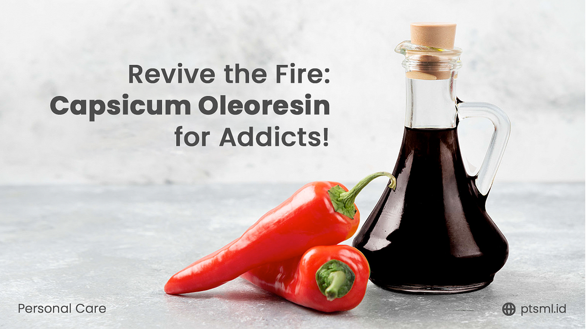 Capsicum Oleoresin: A Lifesaver During Extreme Weather in Indonesia ...
