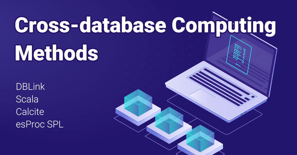 Cross-database Computing Methods. For some reasons, data is sometimes ...