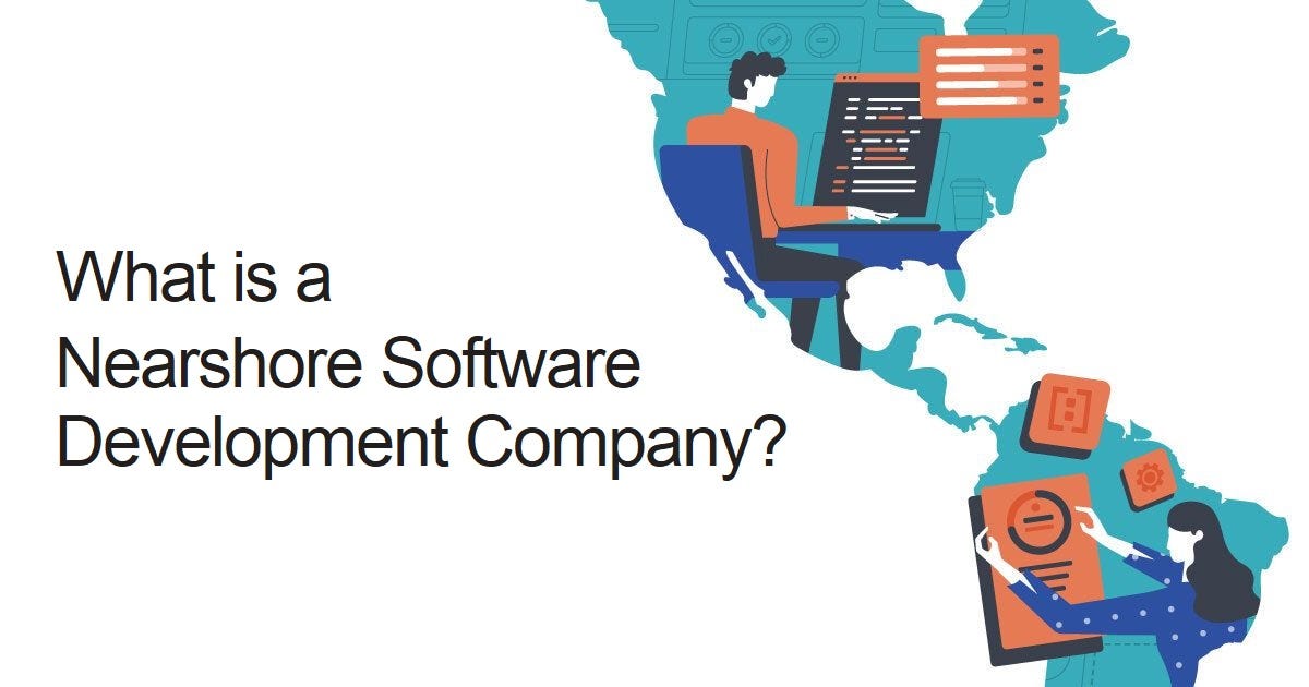 What is a Nearshore Software Development Company? | by Aadi | Nov, 2023 ...