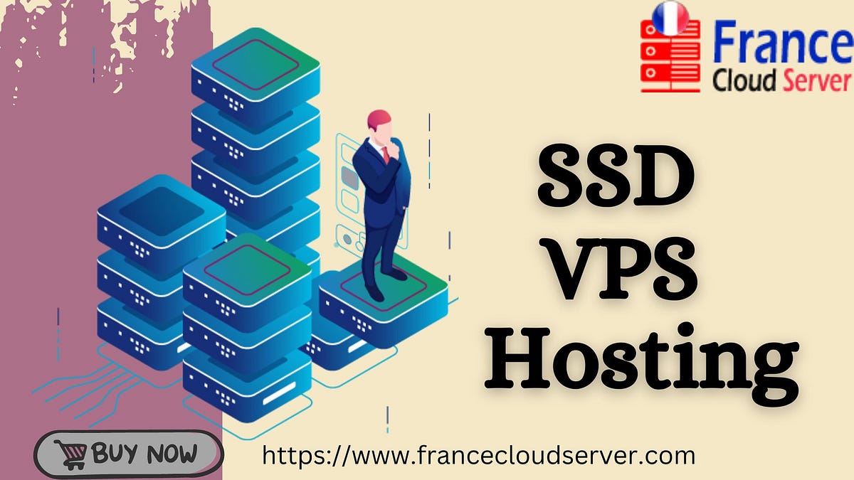Elevate Your Web Infrastructure with SSD VPS Hosting by France Cloud ...