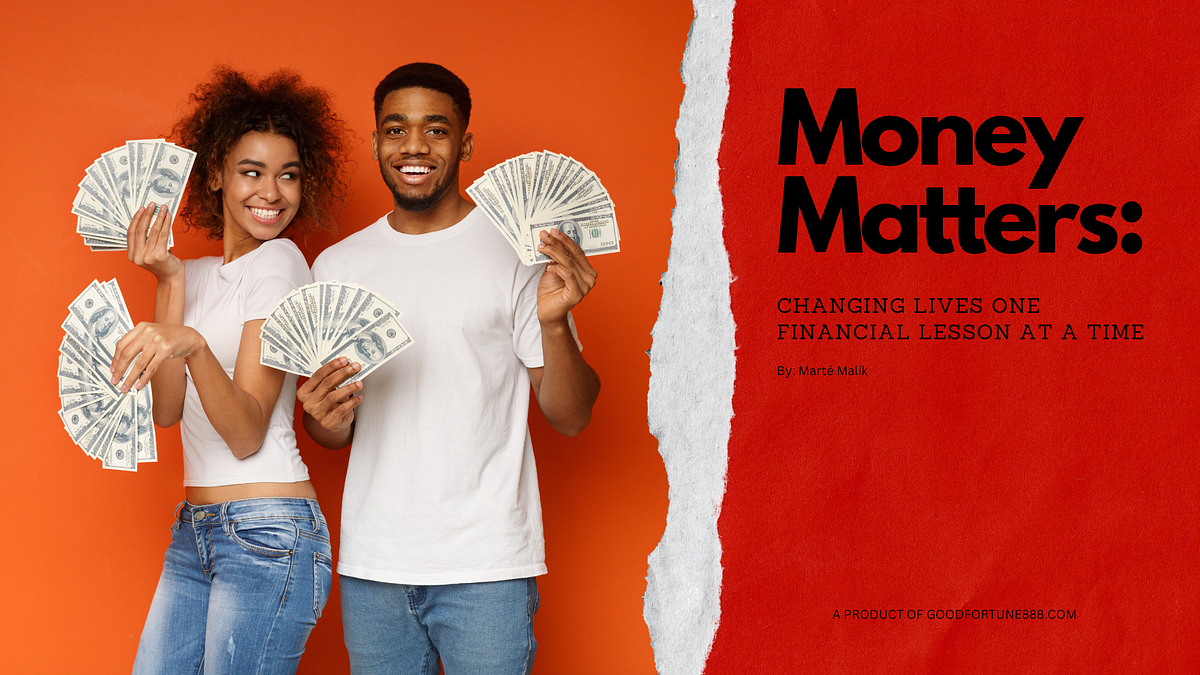 Money Matters: Changing Lives One Financial Lesson at a Time | by ...