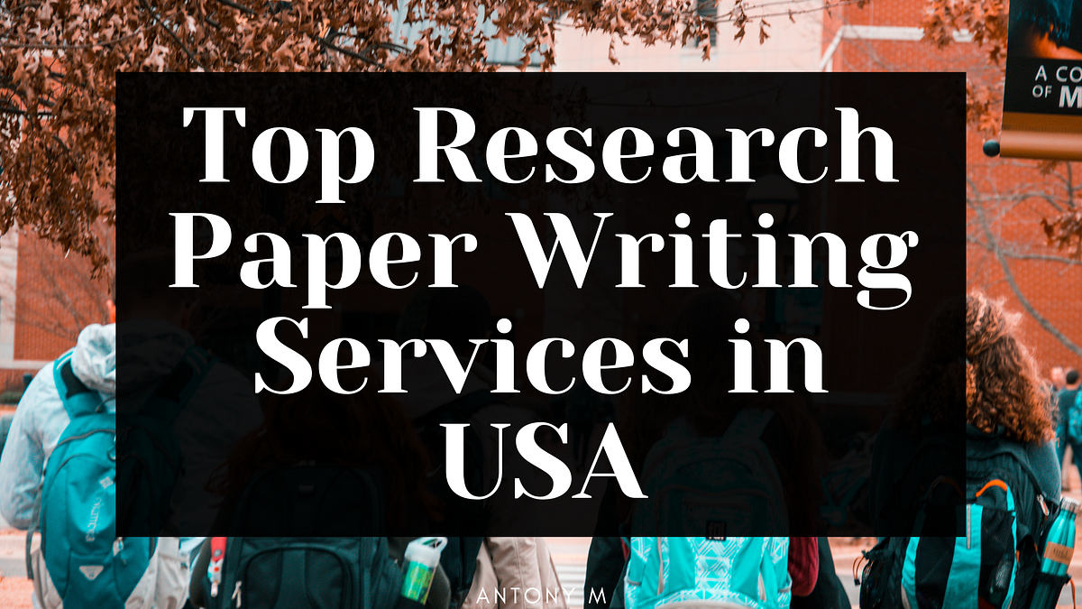 Top 4 Best Research Paper Writing Services in USA | Medium