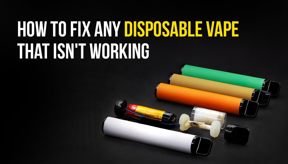 How to Fix Any Disposable Vape That Isn’t Working | by Awesome Vape ...