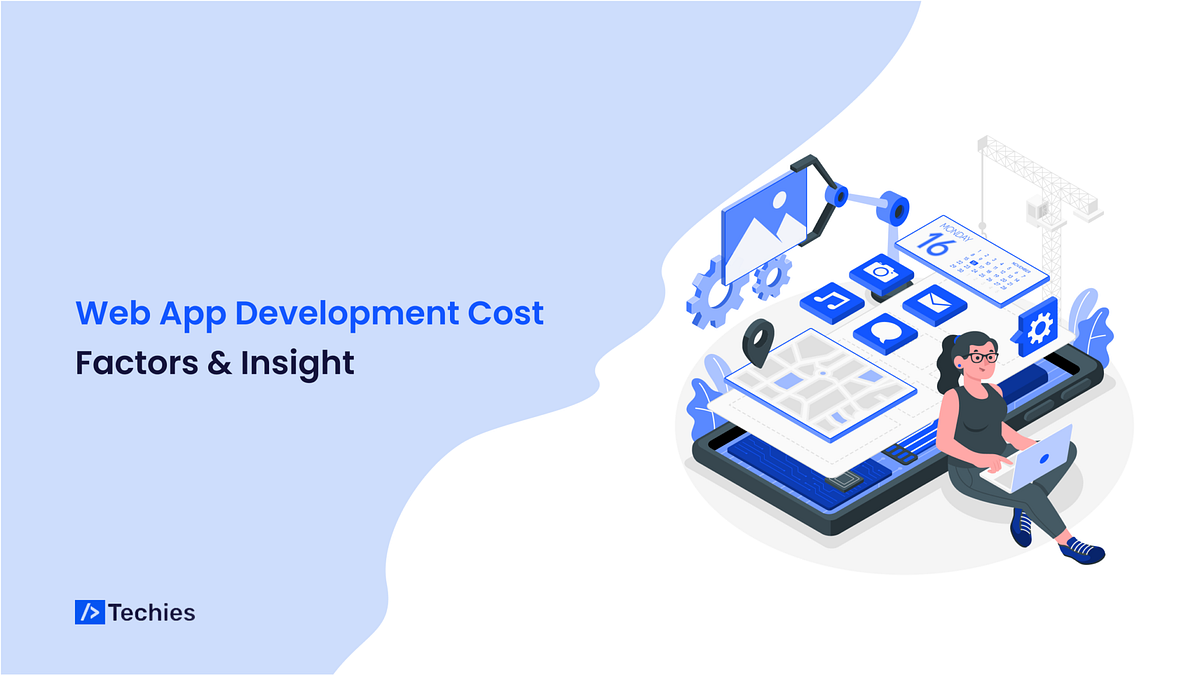 Web Application Development Cost — Factors & Insight | by DTechies IT ...