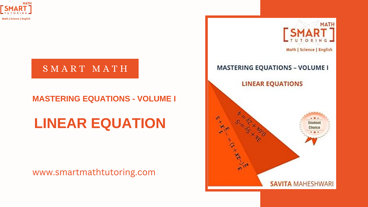 Mastering Equations — Volume I Linear Equation | by smartmathtutoring ...