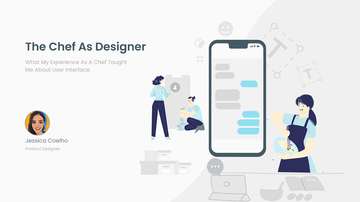 What my experience as a chef taught me about User Interface Design | by ...