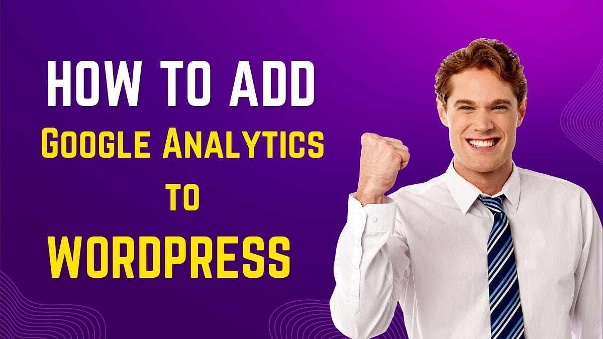 How to add Google Analytics to WordPress. | by Masud Karim | Medium