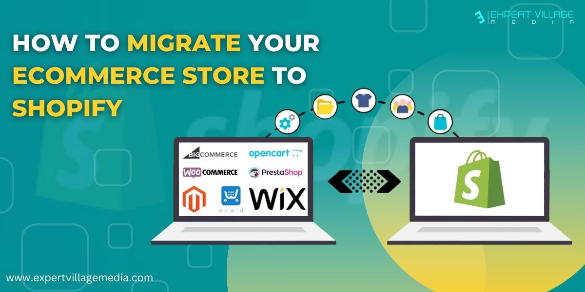 How To Migrate Your Ecommerce Store To Shopify | by Expert Village Media Technologies | Medium