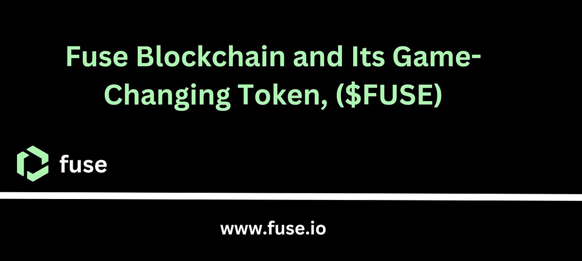 Fuse Blockchain and Its Game-Changing Token ($FUSE) | by The CryptoHarry | Oct, 2023 | Medium
