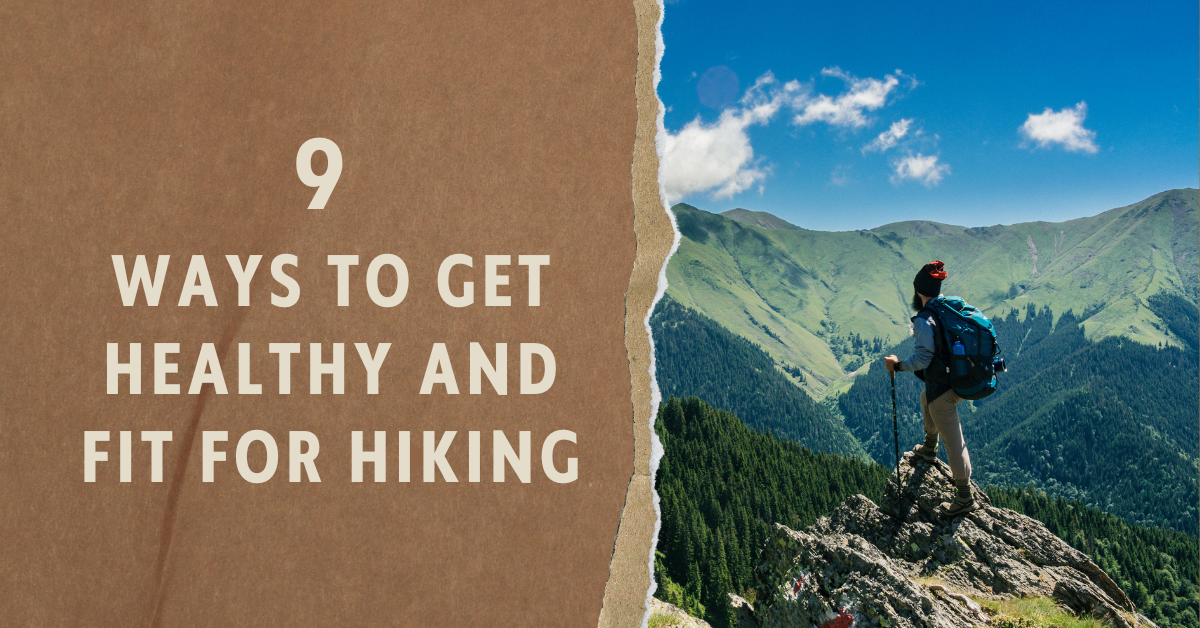 9 Ways to Get Healthy and Fit For Hiking | by Outdoors Activities | Medium